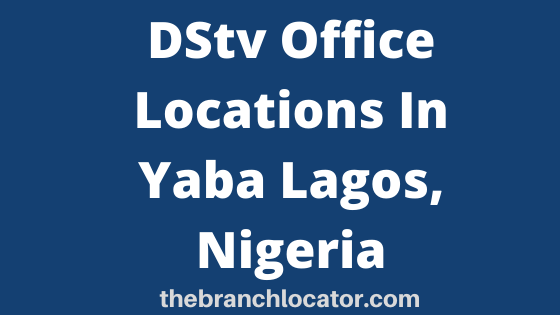 DStv Office In Yaba Lagos, 2023, Multichoice Branches In Yaba, Nigeria