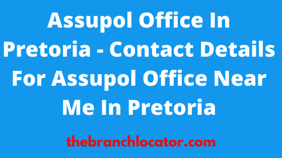Assupol Office In Pretoria Opening Hours, Phone Number & Address