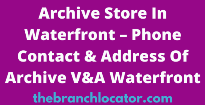 Archive Store In Waterfront Phone Contact, Address & Hours