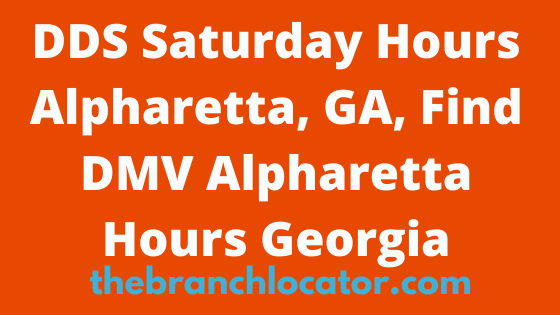 DDS Saturday Hours Alpharetta, GA, Find DMV Alpharetta Hours Georgia