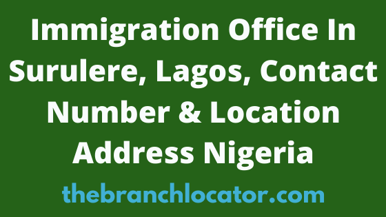 Immigration Office In Surulere, Lagos, Contact Number & Location ...