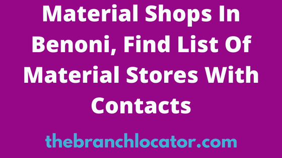 Material Shops In Benoni, Find List Of Material Stores With Contacts